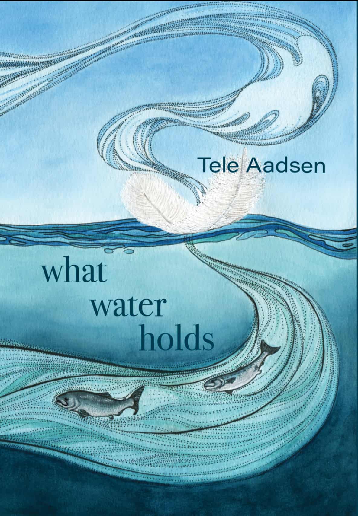 What Water Holds: From the North Cascades to Village Books - North ...